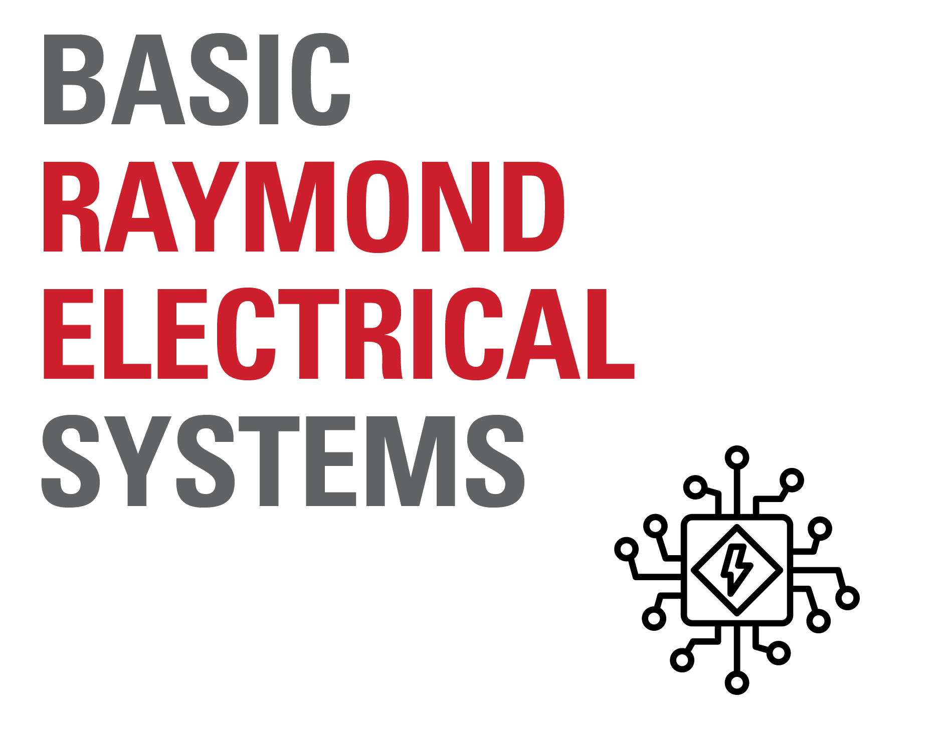 Basic Raymond Electrical Systems